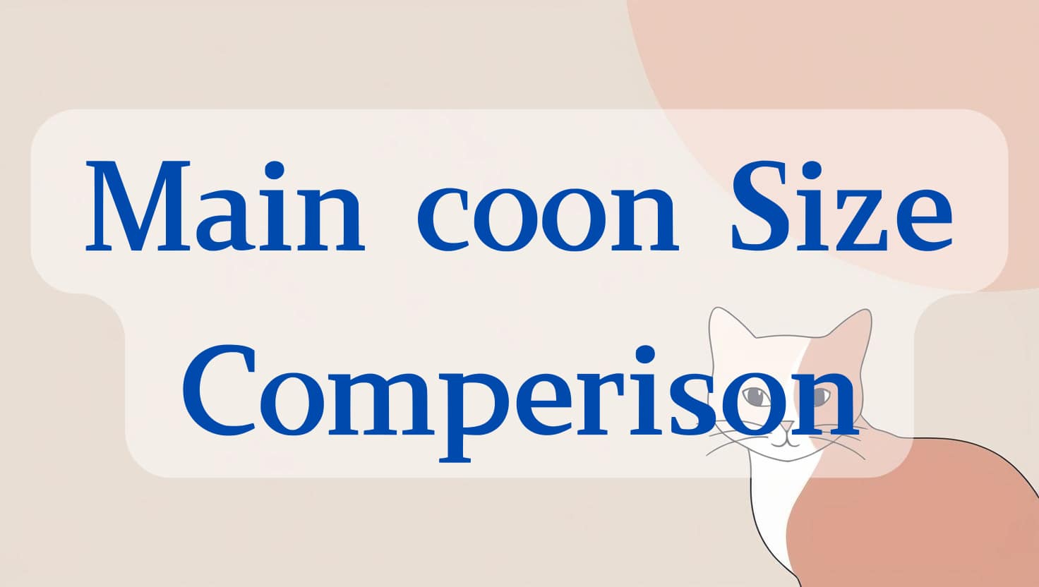 Maine Coon Size Comparison: How Big Do They Really Get?